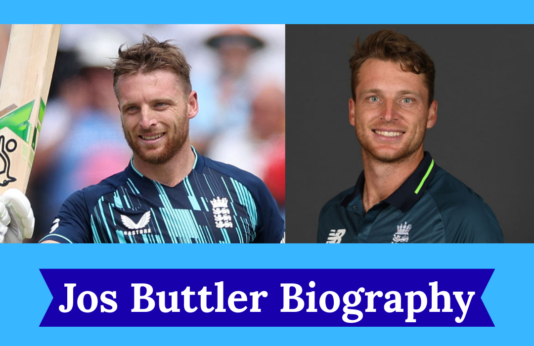 Jos Buttler Biography: Best England White-Ball Cricketer